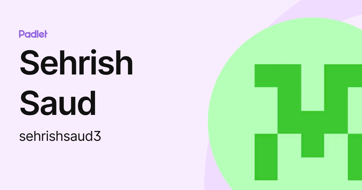 Sehrish Saud (sehrishsaud3) profile | Padlet