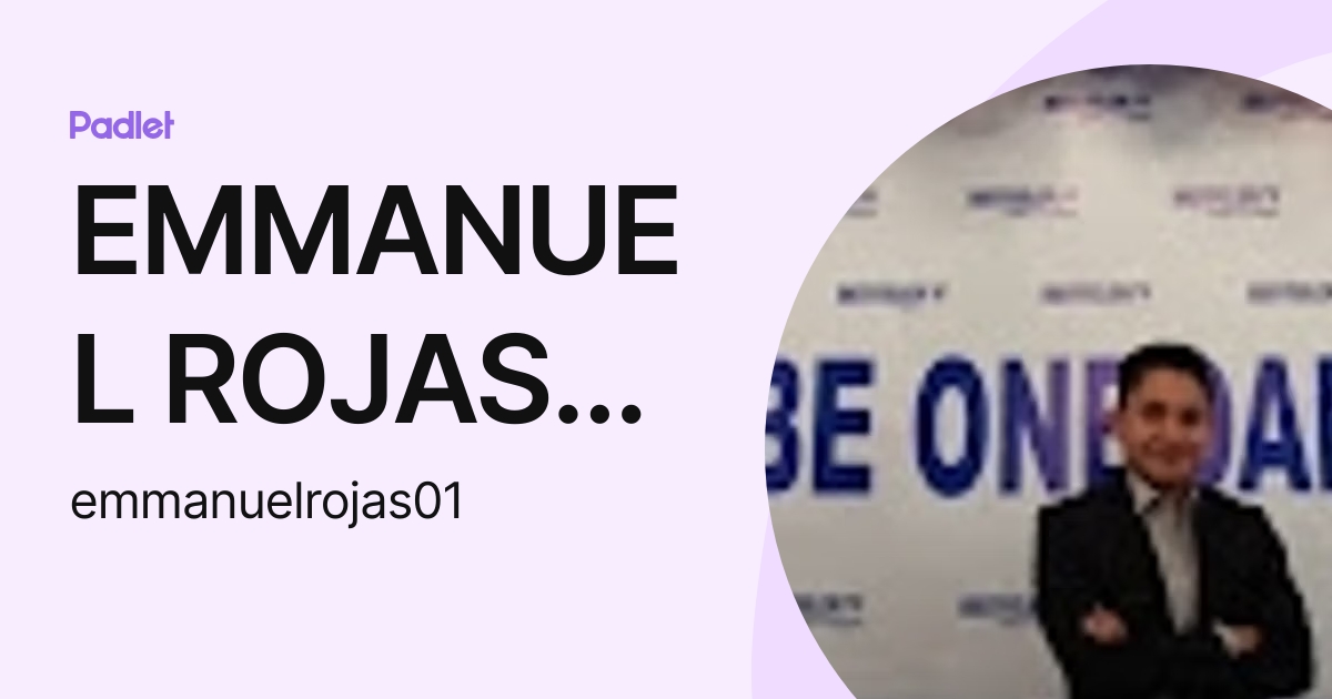 EMMANUEL ROJAS PEREZ (emmanuelrojas01) profile | Padlet