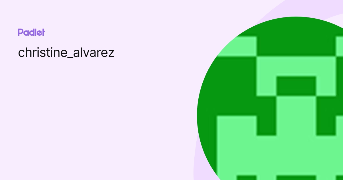 christine_alvarez profile | Padlet