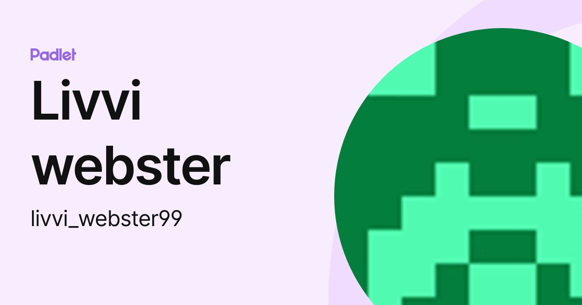 Livvi webster (livvi_webster99) profile | Padlet