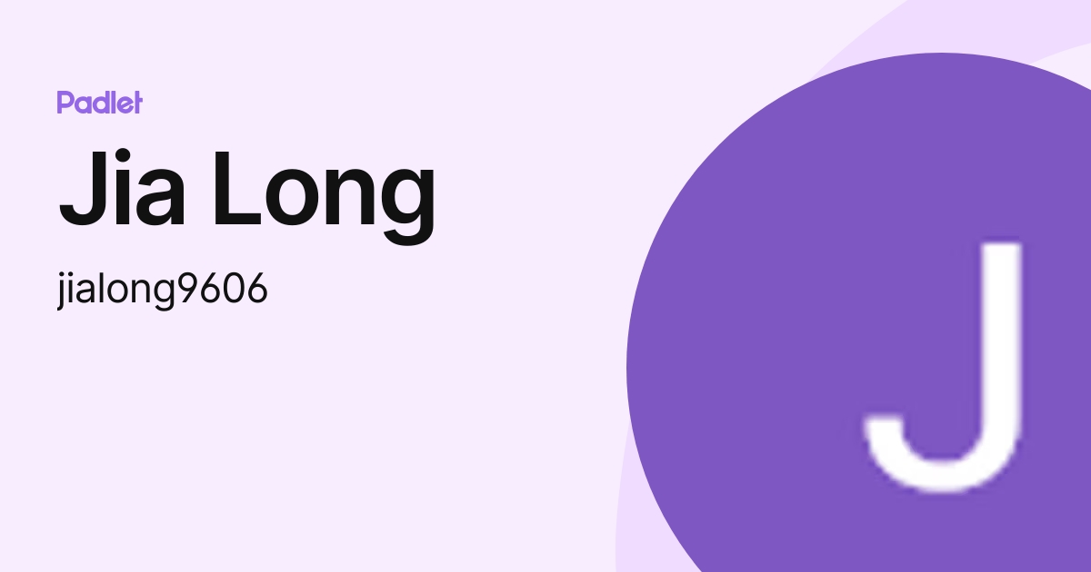 Jia Long (jialong9606) profile | Padlet