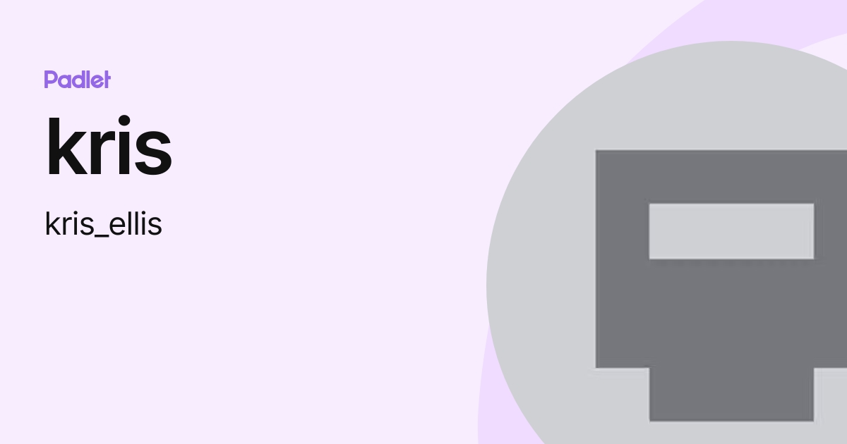 kris (kris_ellis) profile | Padlet