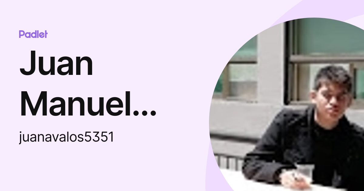 Juan Manuel Avalos Perea (juanavalos5351) profile | Padlet