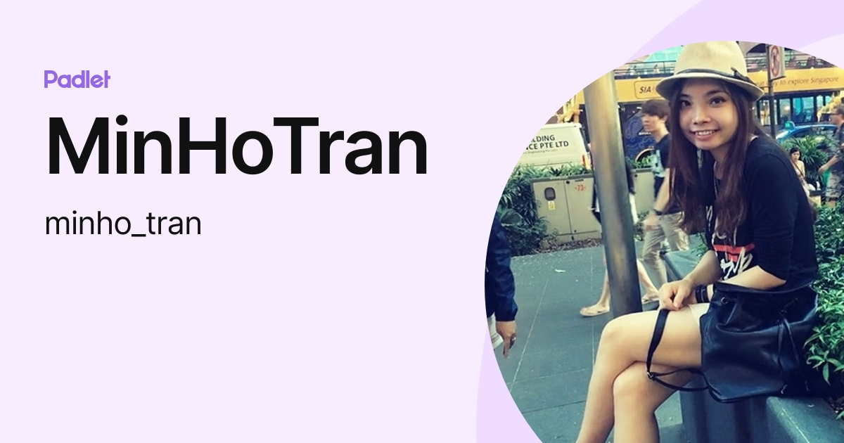 MinHoTran (minho_tran) profile | Padlet