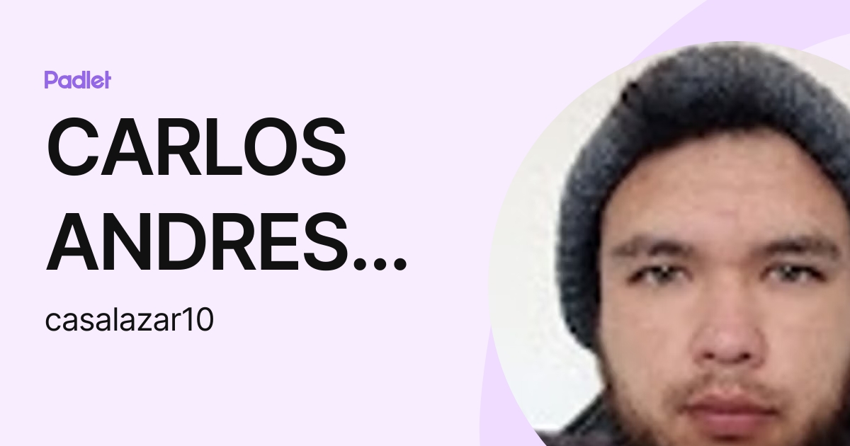 CARLOS ANDRES SALAZAR ESCOBAR (casalazar10) profile | Padlet