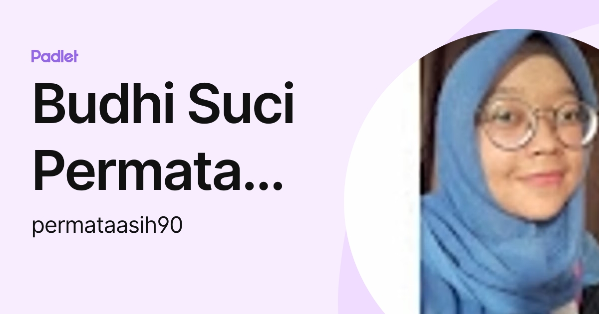 Budhi Suci Permata Asih (permataasih90) profile | Padlet