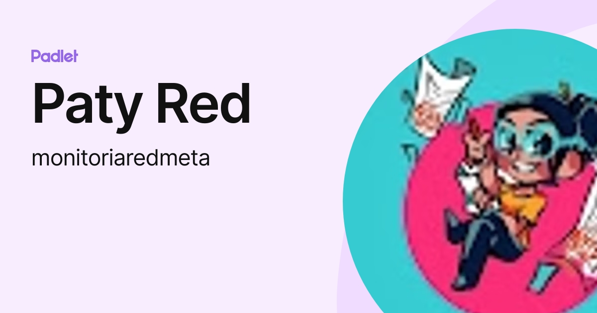 Paty Red (monitoriaredmeta) profile | Padlet