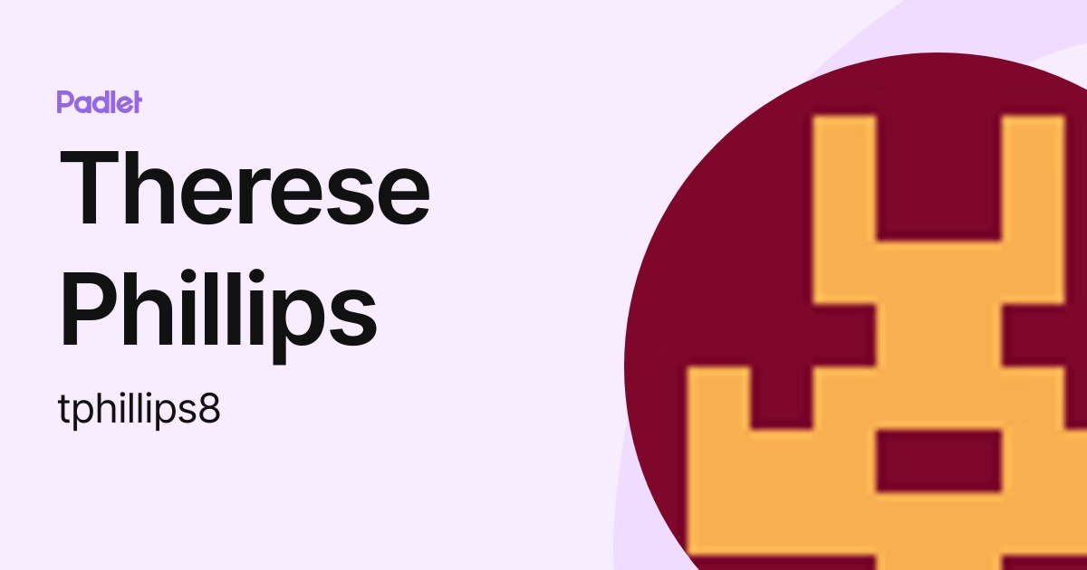 Therese Phillips (tphillips8) profile | Padlet