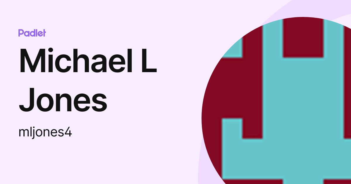 Michael L Jones (mljones4) profile | Padlet