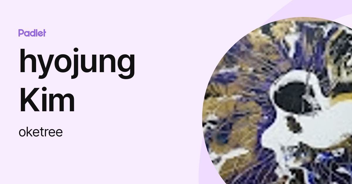 hyojung Kim (oketree) profile | Padlet