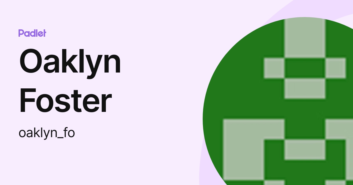 Oaklyn Foster (oaklyn_fo) profile | Padlet