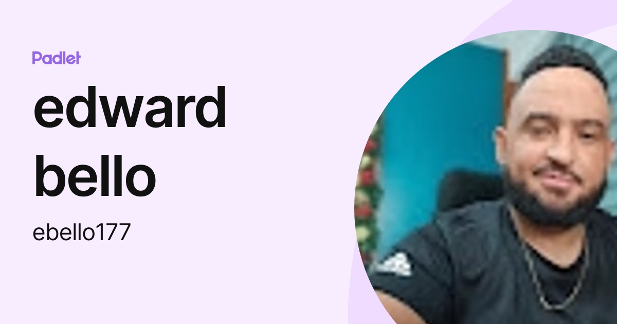 edward bello (ebello177) profile | Padlet