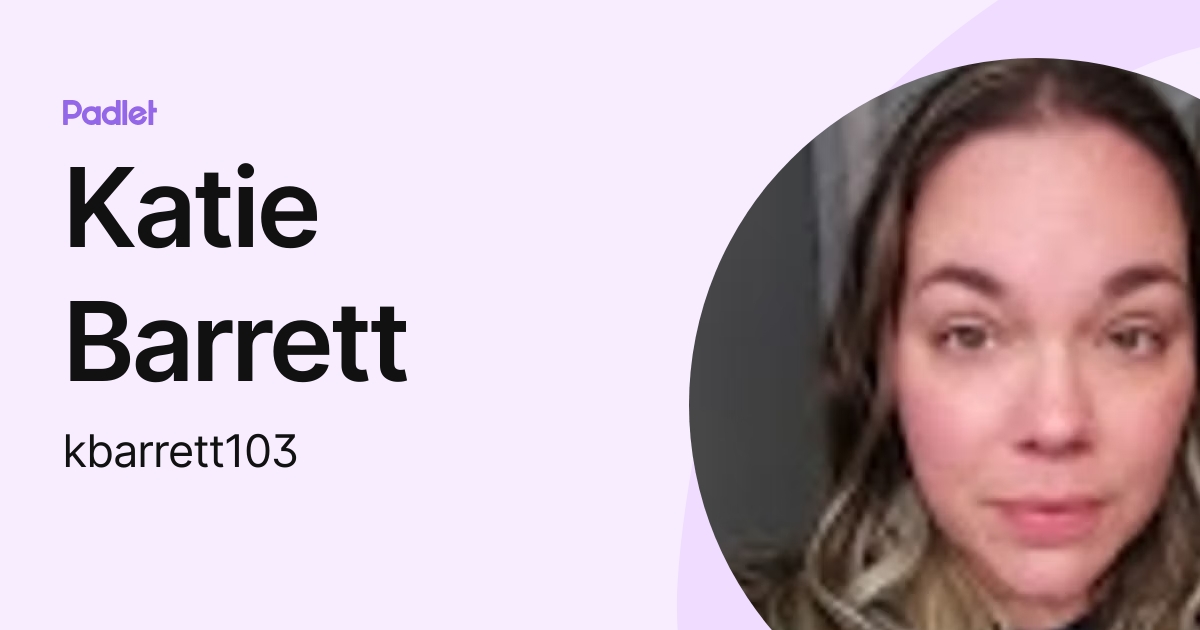 Katie Barrett (kbarrett103) profile | Padlet