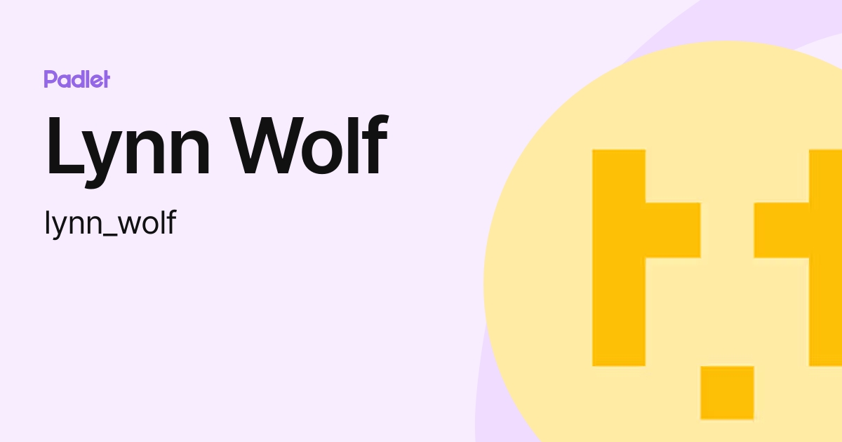 Lynn Wolf (lynn_wolf) profile | Padlet