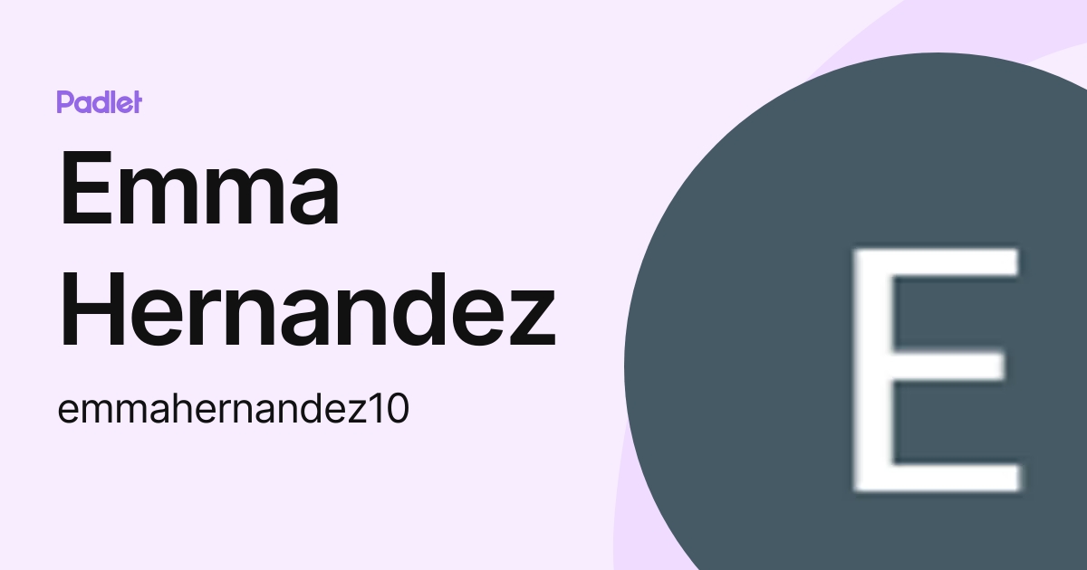 Emma Hernandez (emmahernandez10) profile | Padlet
