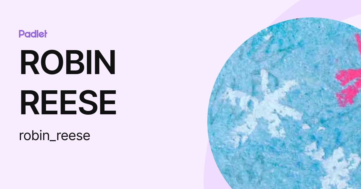 ROBIN REESE (robin_reese) profile | Padlet