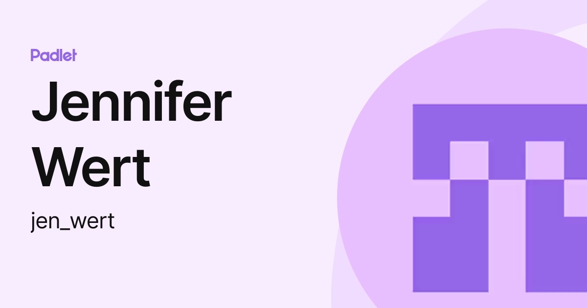 Jennifer Wert (jen_wert) profile | Padlet