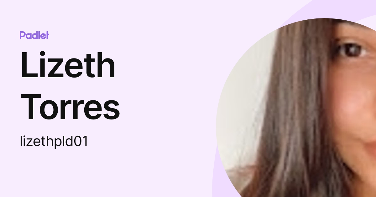 Lizeth Torres (lizethpld01) profile | Padlet