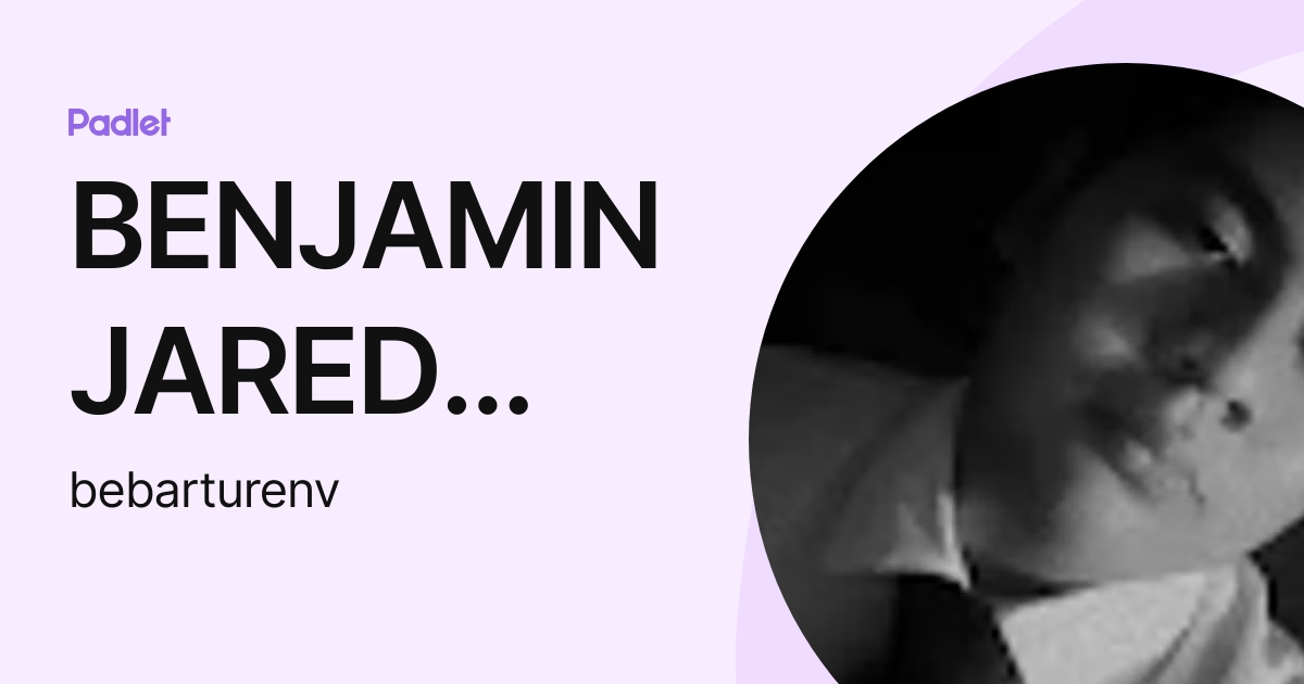 BENJAMIN JARED BARTUREN VALVERDE (bebarturenv) profile | Padlet