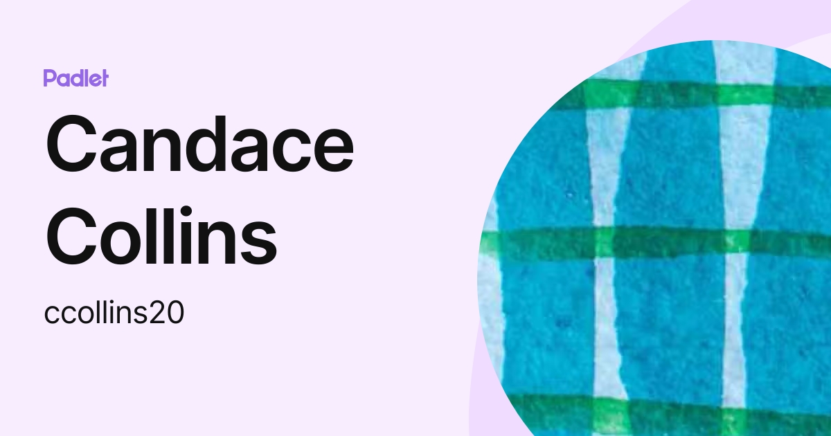 Candace Collins (ccollins20) profile | Padlet