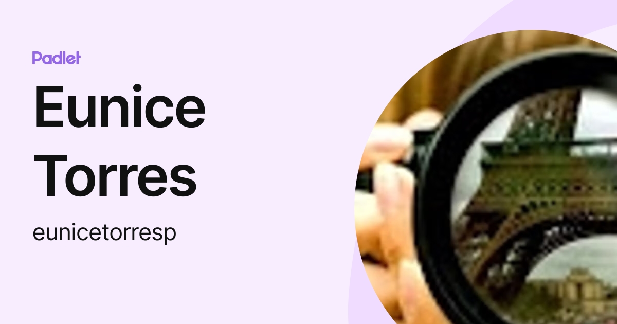 Eunice Torres (eunicetorresp) profile | Padlet