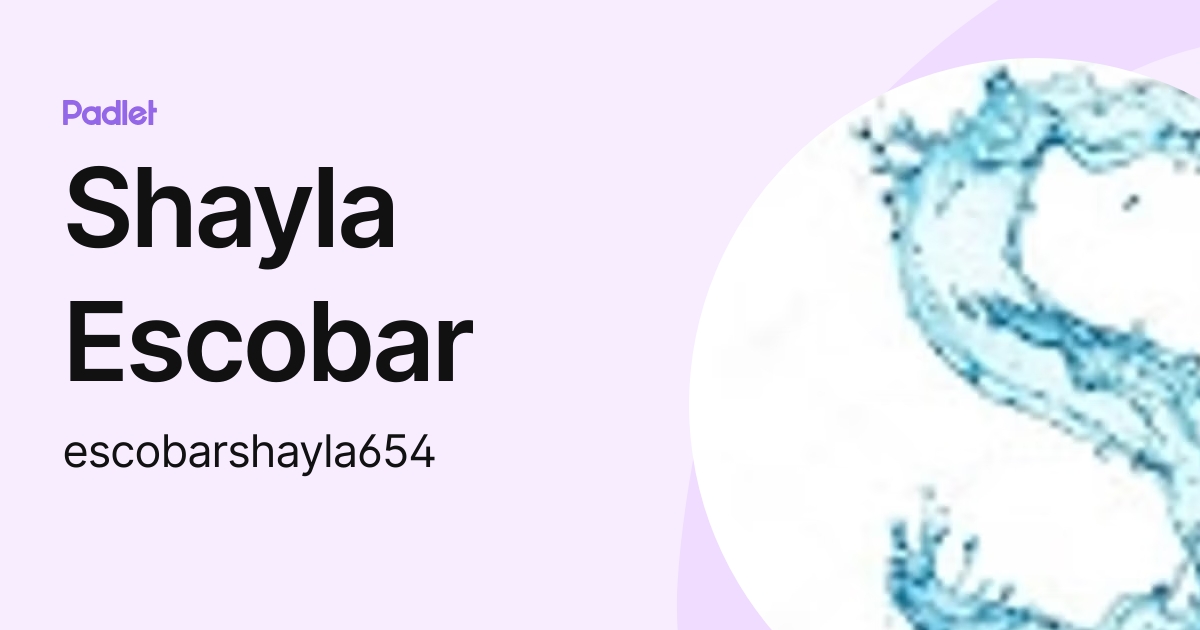 Shayla Escobar (escobarshayla654) perfil | Padlet
