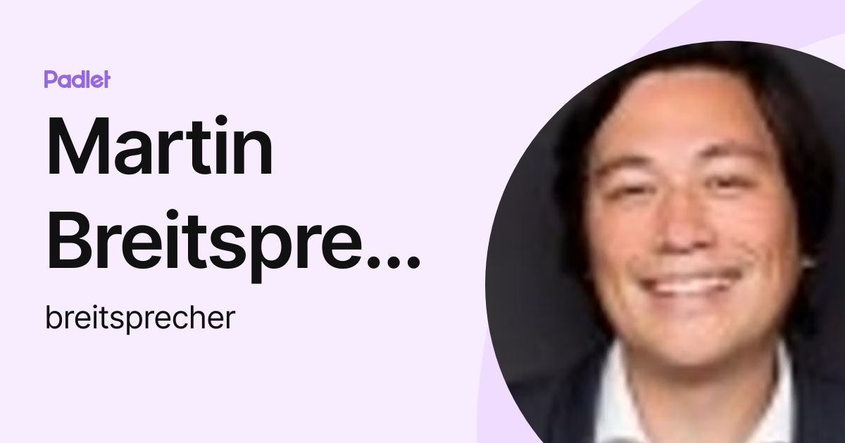 Martin Breitsprecher (breitsprecher) profile | Padlet
