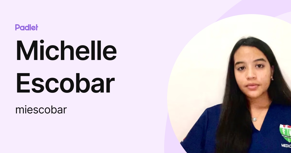 Michelle Escobar (miescobar) profile | Padlet