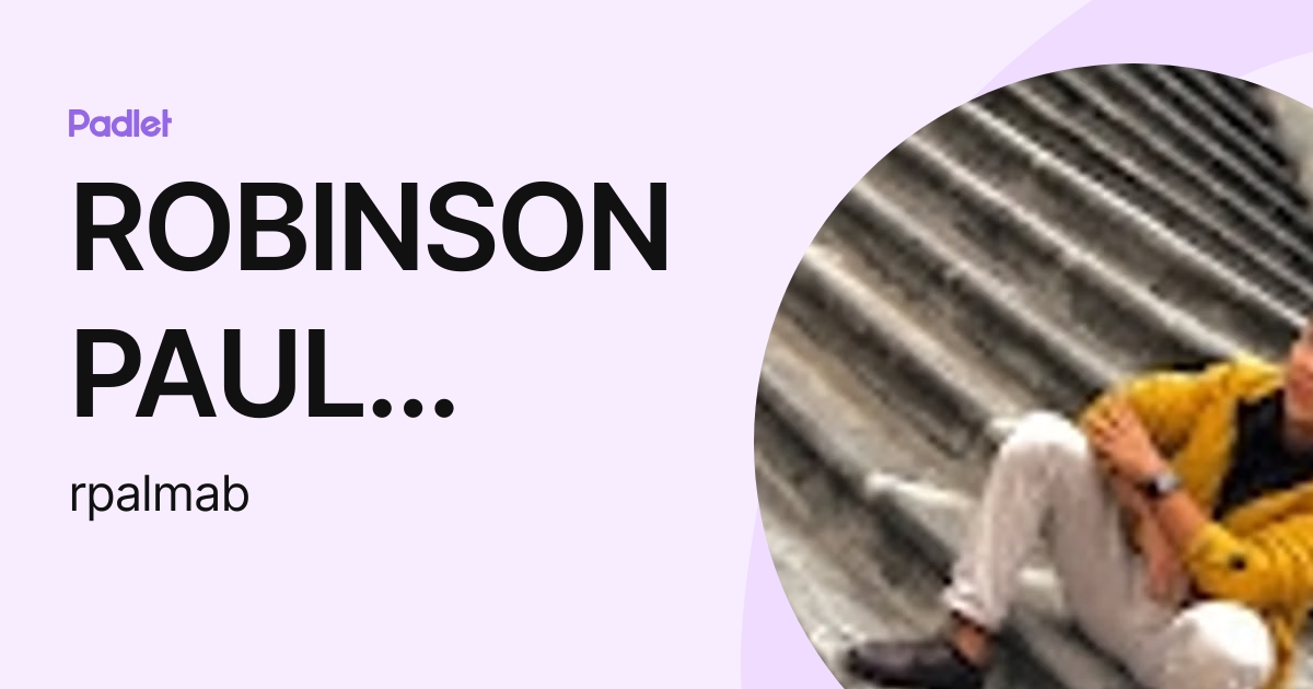 ROBINSON PAUL PALMA BARRE (rpalmab) profile | Padlet