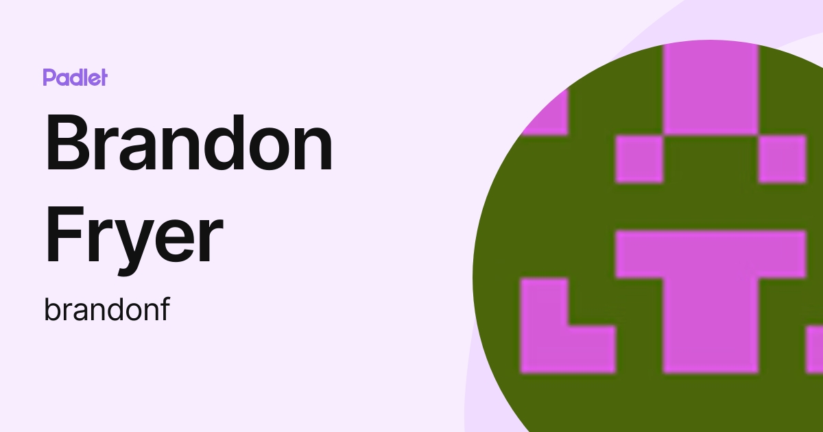 Brandon Fryer (brandonf) profile | Padlet