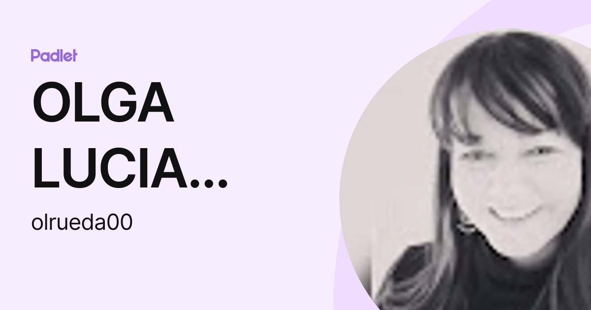 OLGA LUCIA RUEDA PLATA (olrueda00) profile | Padlet