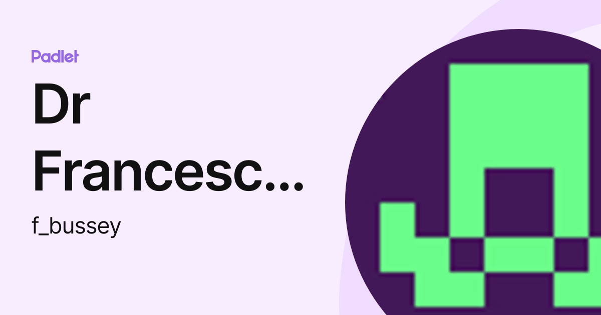 Dr Francesca Bussey (f_bussey) profile | Padlet