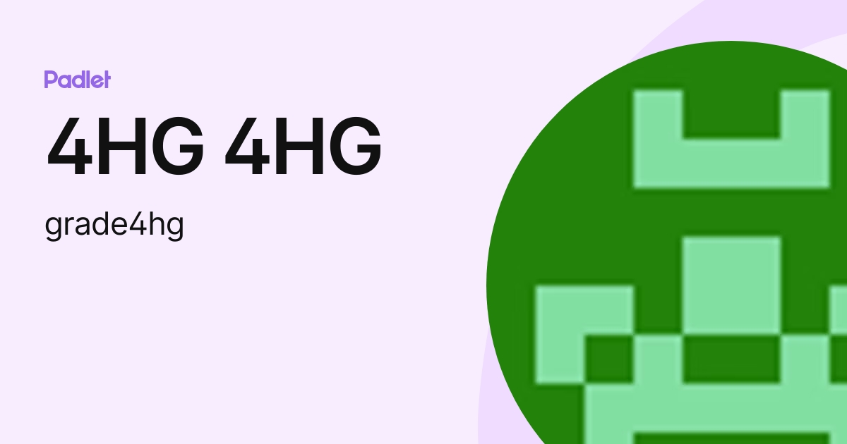 4HG 4HG (grade4hg) profile | Padlet