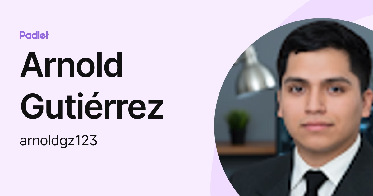 Arnold Gutiérrez (arnoldgz123) profile | Padlet
