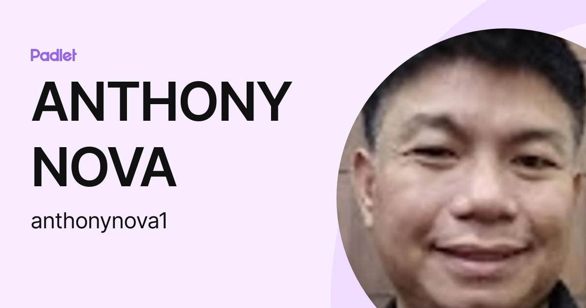 ANTHONY NOVA (anthonynova1) profile | Padlet