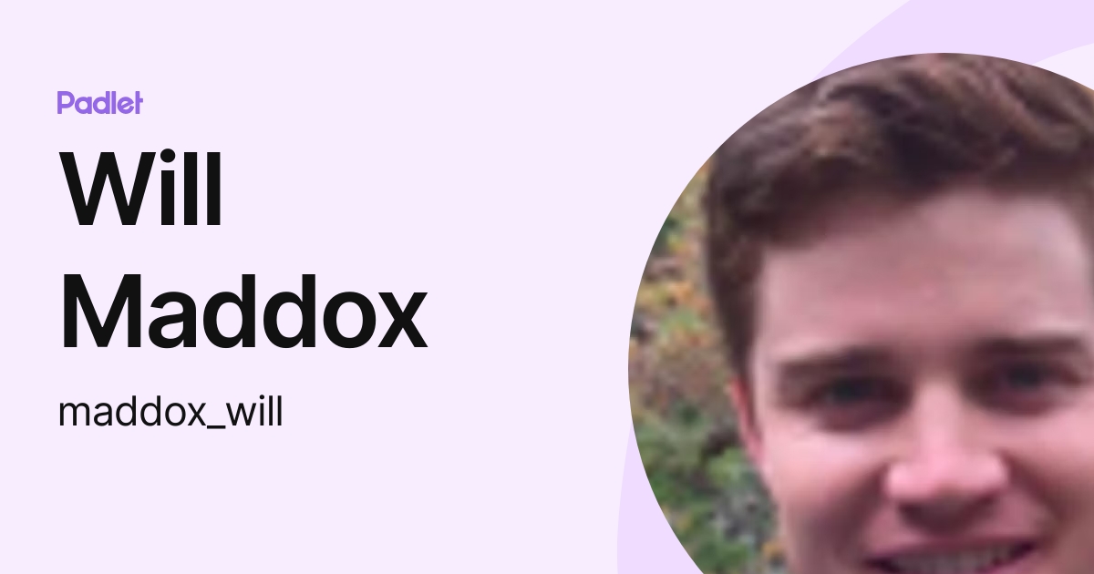 Will Maddox (maddox_will) profile | Padlet