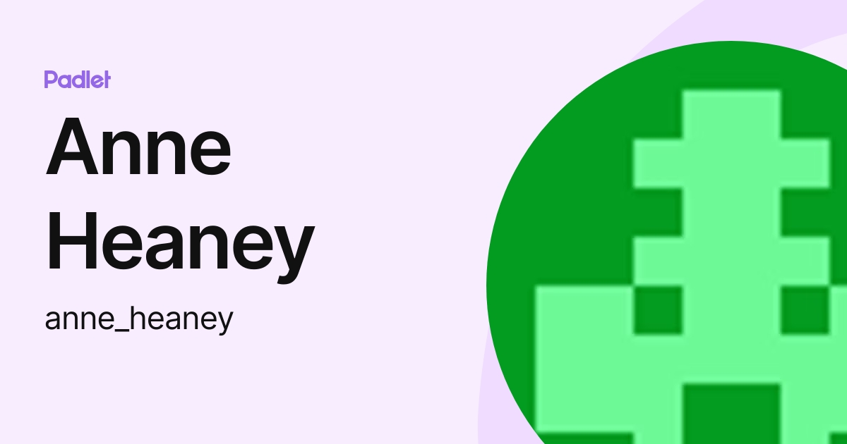 Anne Heaney (anne_heaney) profile | Padlet