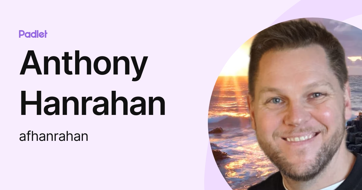 Anthony Hanrahan (afhanrahan) profile | Padlet