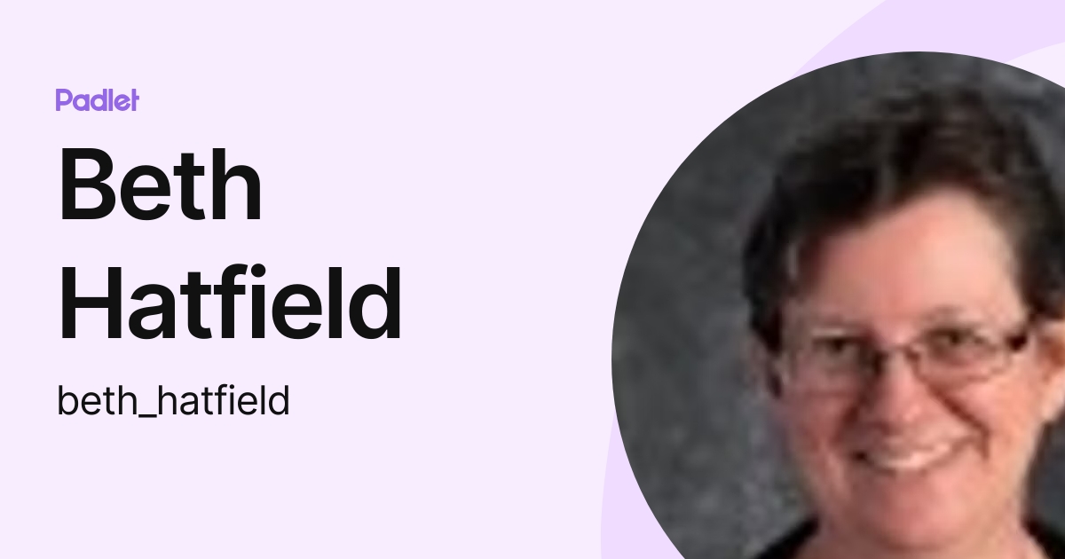 Beth Hatfield (beth_hatfield) profile | Padlet