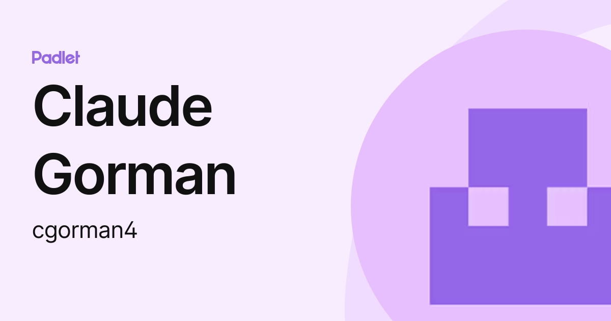Claude Gorman (cgorman4) profile | Padlet