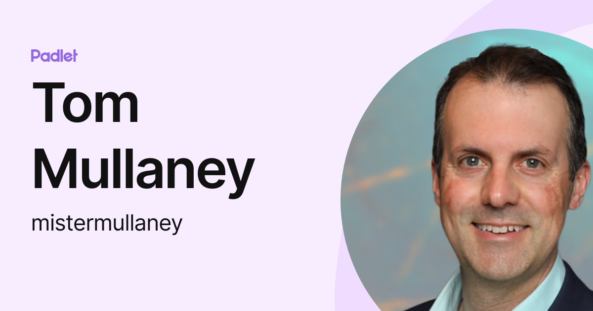 Tom Mullaney (mistermullaney) profile | Padlet