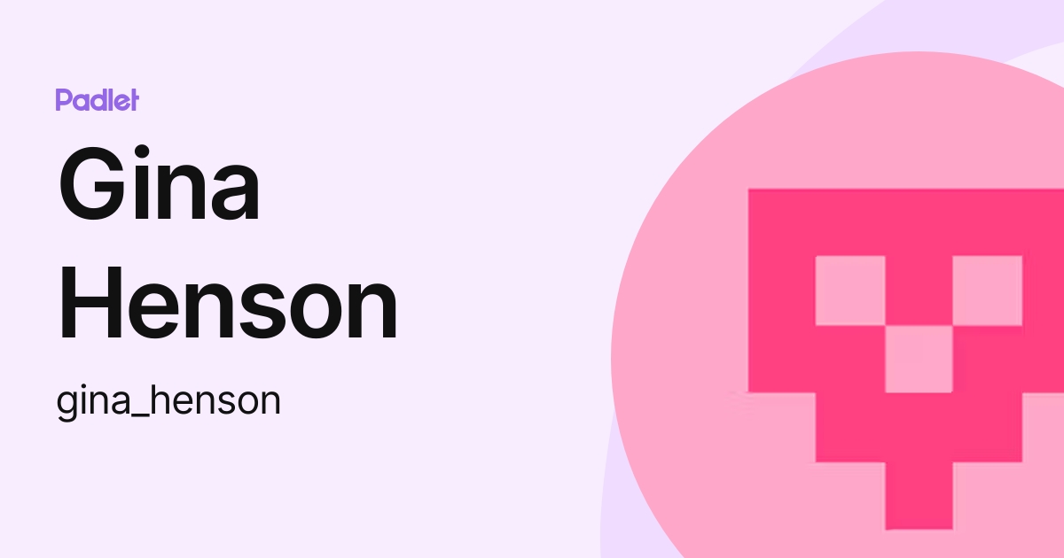 Gina Henson (gina_henson) profile | Padlet