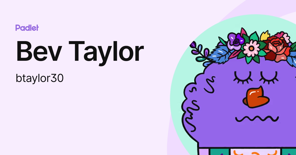Bev Taylor (btaylor30) profile | Padlet