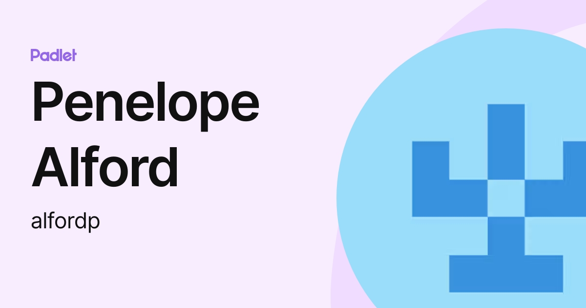 Penelope Alford (alfordp) profile | Padlet