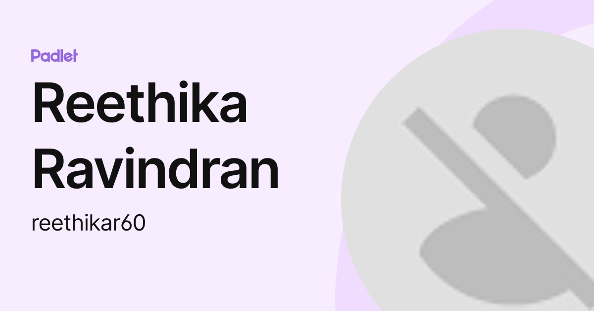 Reethika Ravindran (reethikar60) profile | Padlet