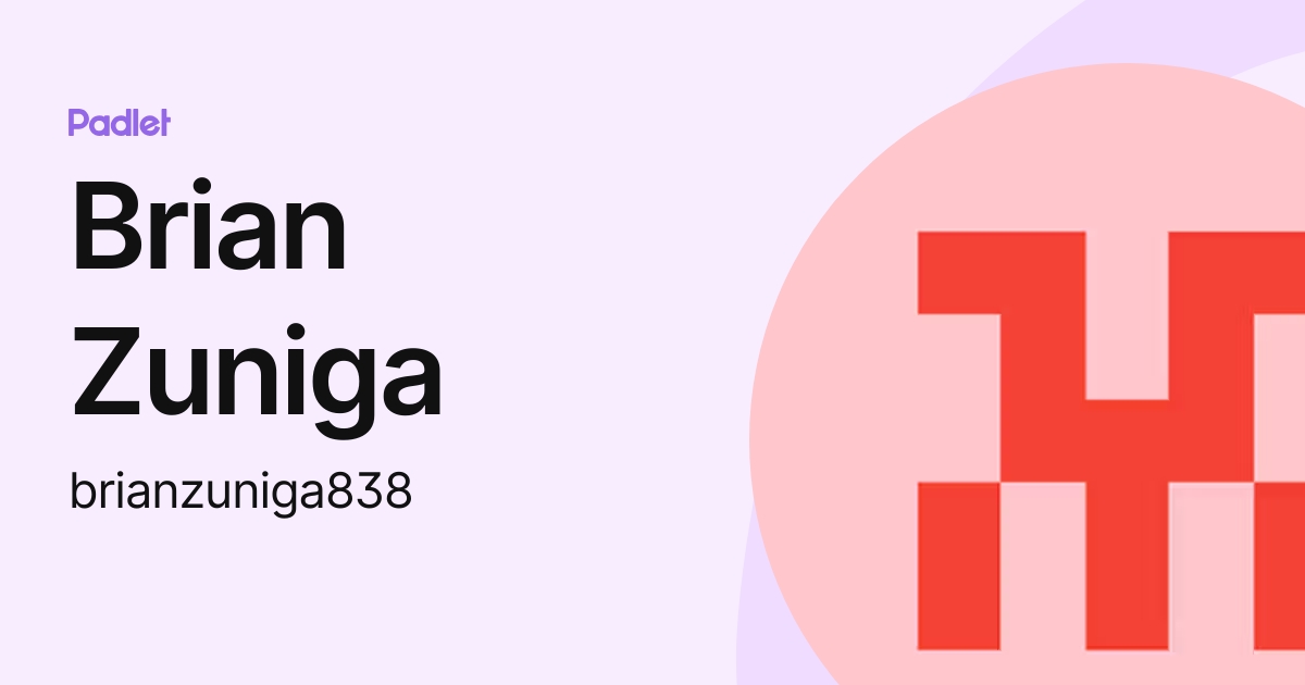 Brian Zuniga (brianzuniga838) profile | Padlet