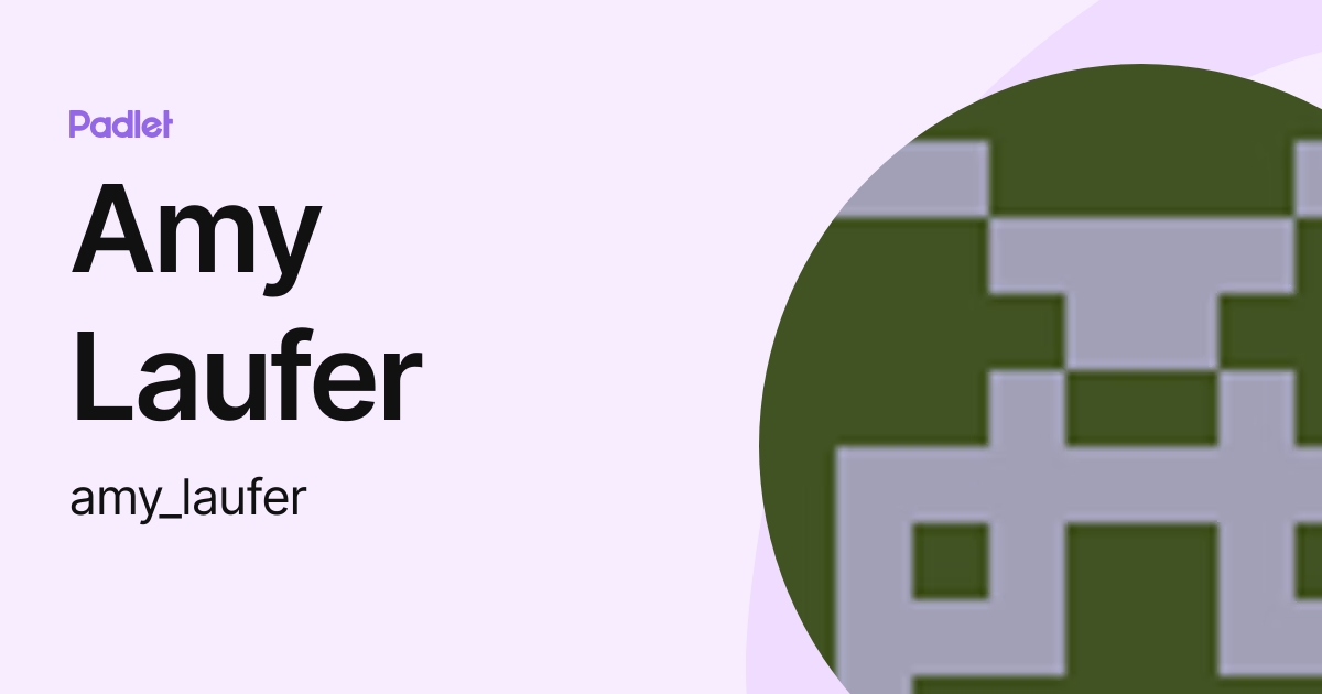 Amy Laufer (amy_laufer) profile | Padlet