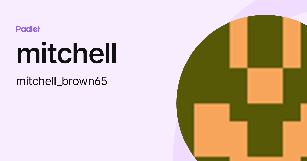 mitchell (mitchell_brown65) profile | Padlet