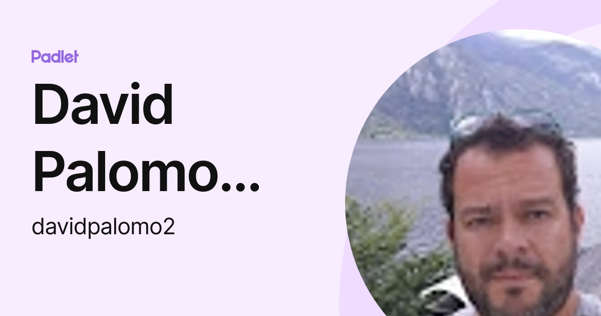 David Palomo Pendón (davidpalomo2) profile | Padlet