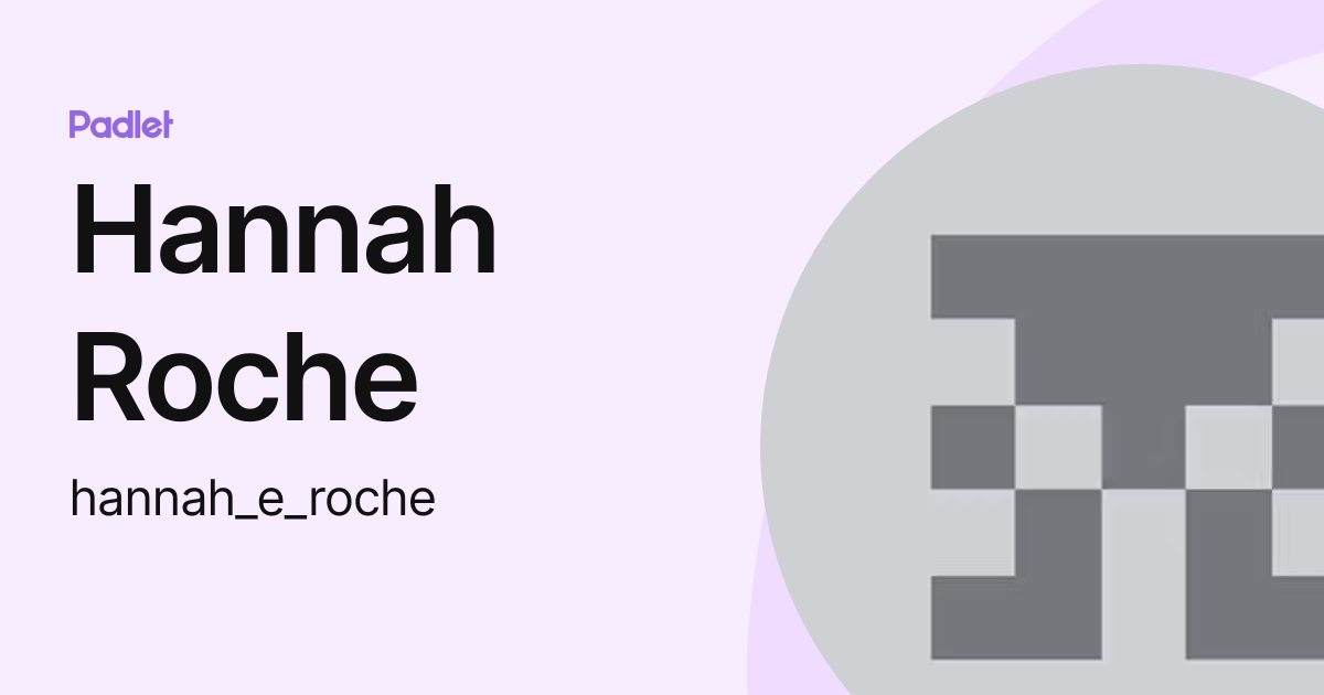 Hannah Roche (hannah_e_roche) profile | Padlet
